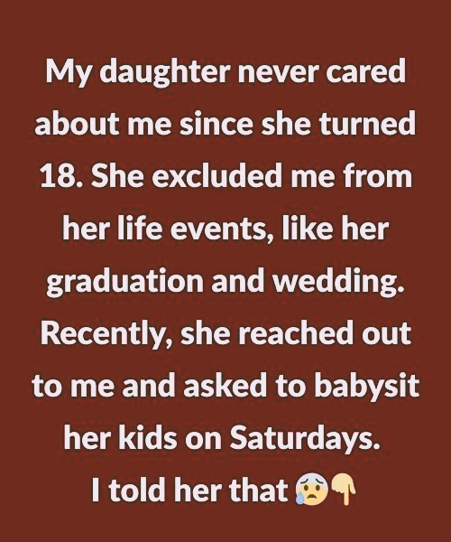 My Daughter Wants Me to Take Care of Her Kids After Abandoning Me - Everything